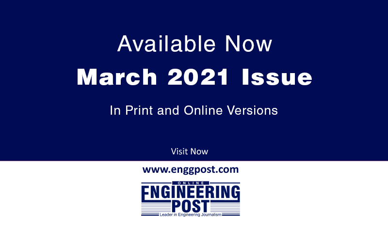 March 2021 Epaper - Engineering Post - Leader in Engineering Journalism