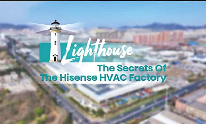 Hisense Factory Named First Vrf Lighthouse Factory In The World Engineering Post Leader In